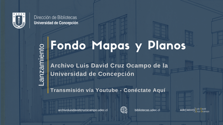 Lanzamiento Fondo Mapas y Planos ALDCO – Bibliotecas UdeC
